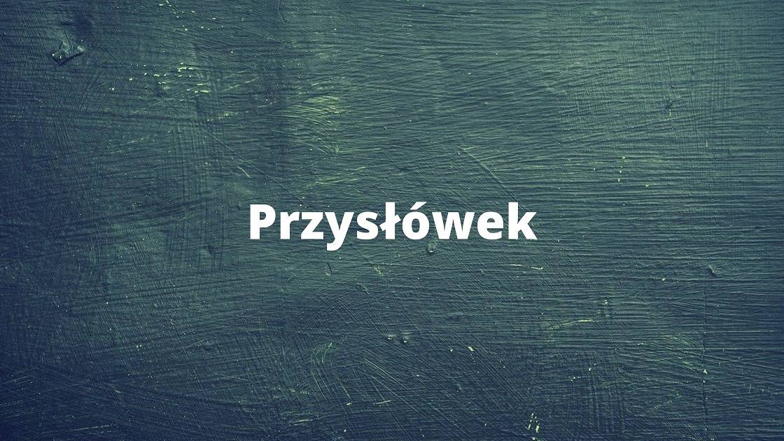 Przysłówek - jak używać? - Język polski
